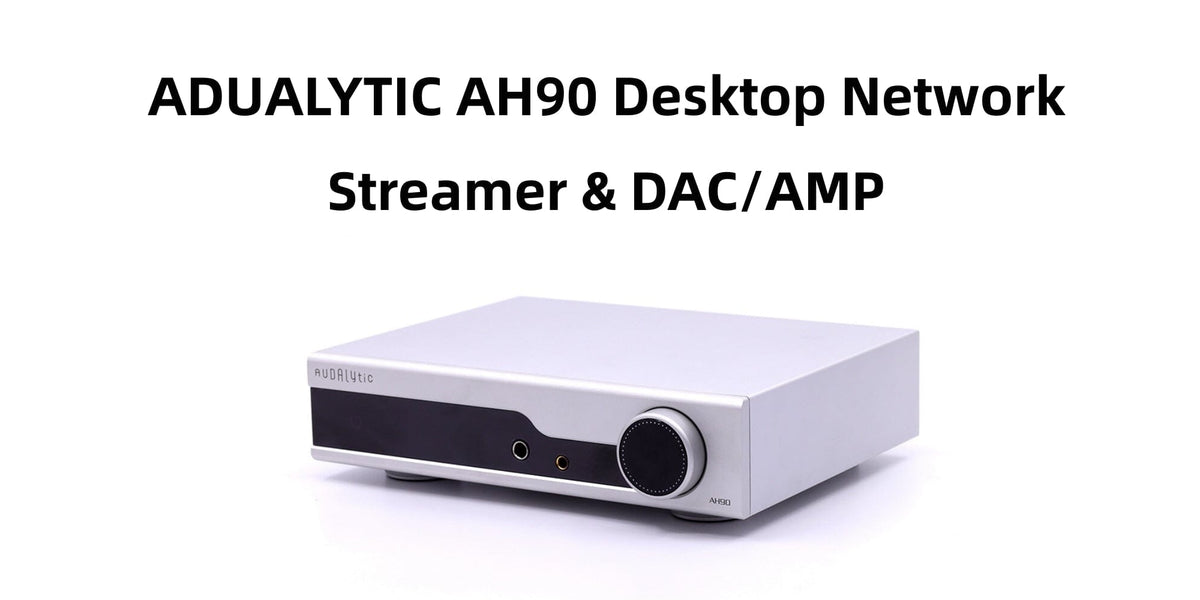 ADUALYTIC AH90 Desktop Network Streamer & DAC/AMP — HiFiGo