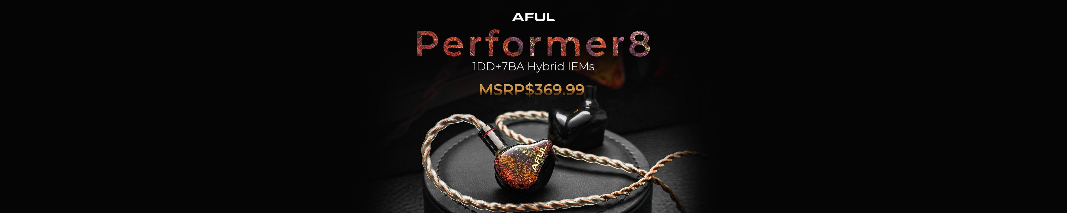 AFUL Performer8 1DD+7BA Hybrid Flagship IEMs — HiFiGo