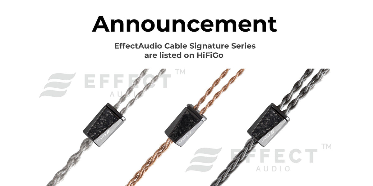 HiFiGo Launched Effect Audio Premium Signature Series IEM Upgrade Cabl