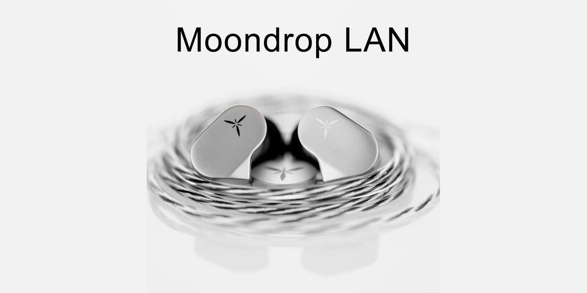 Moondrop Introduces LAN: Brand New Affordable IEM With 10mm Dual-Cavit ...