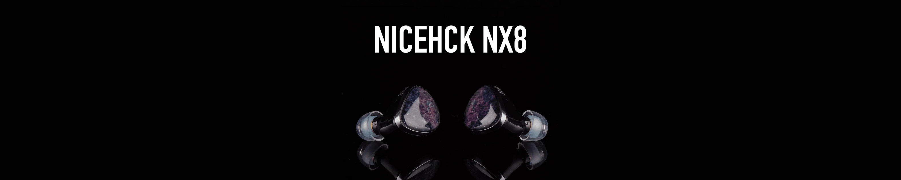 NICEHCK Introduces NX8 Eight-Driver 1DD+6BA+1PZT Hybrid IEMs — HiFiGo