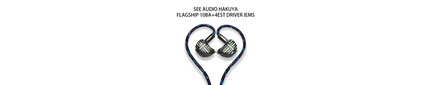 SeeAudio Hakuya Flagship 10BA+4EST Driver IEMs