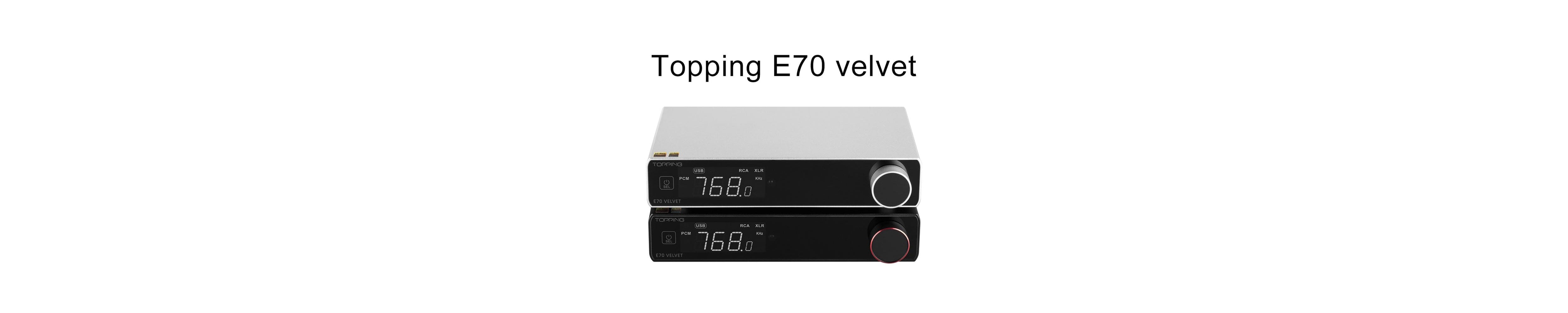 Topping Introduces E70 Velvet Flagship Desktop DAC With AK4499EX+AK419 ...
